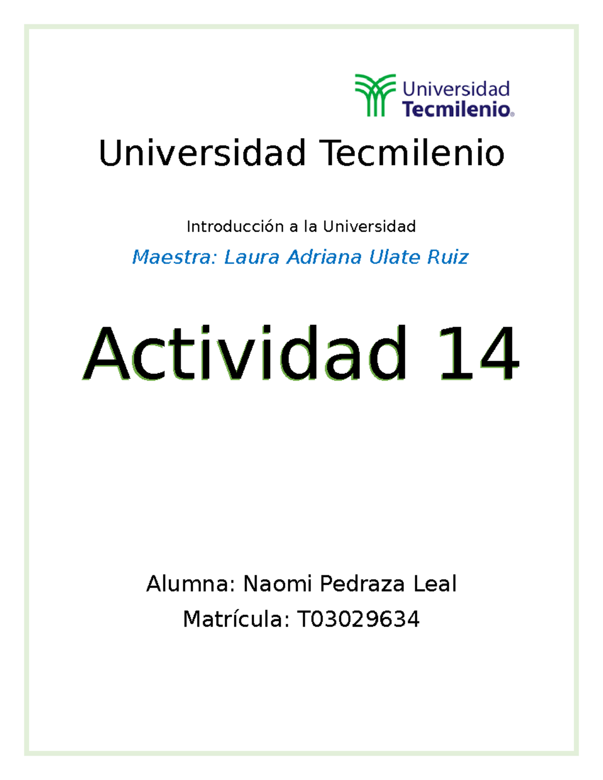 Act14 T - actividad - Universidad Tecmilenio Introducción a la Universidad Maestra: Laura ...