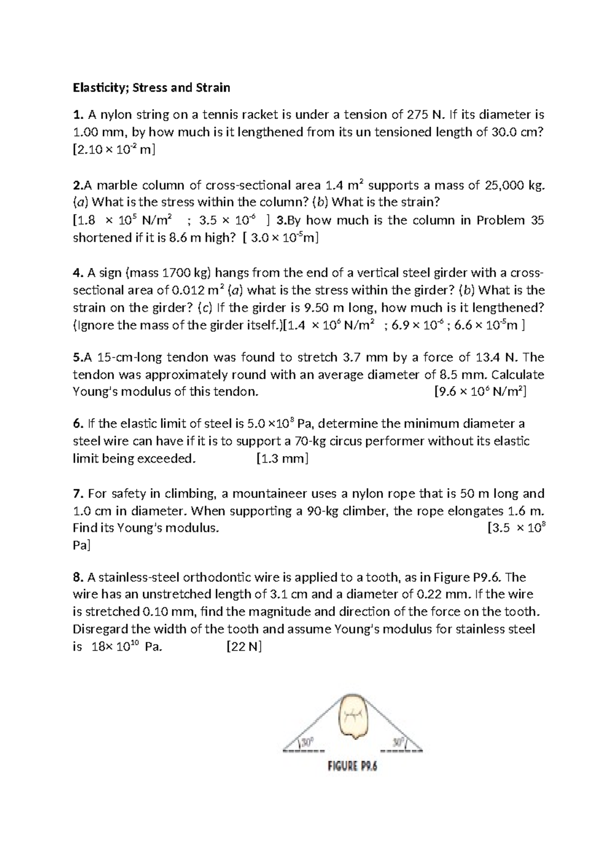 Elasticity problems - Elasticity; Stress and Strain A nylon string on a tennis racket is under a ...