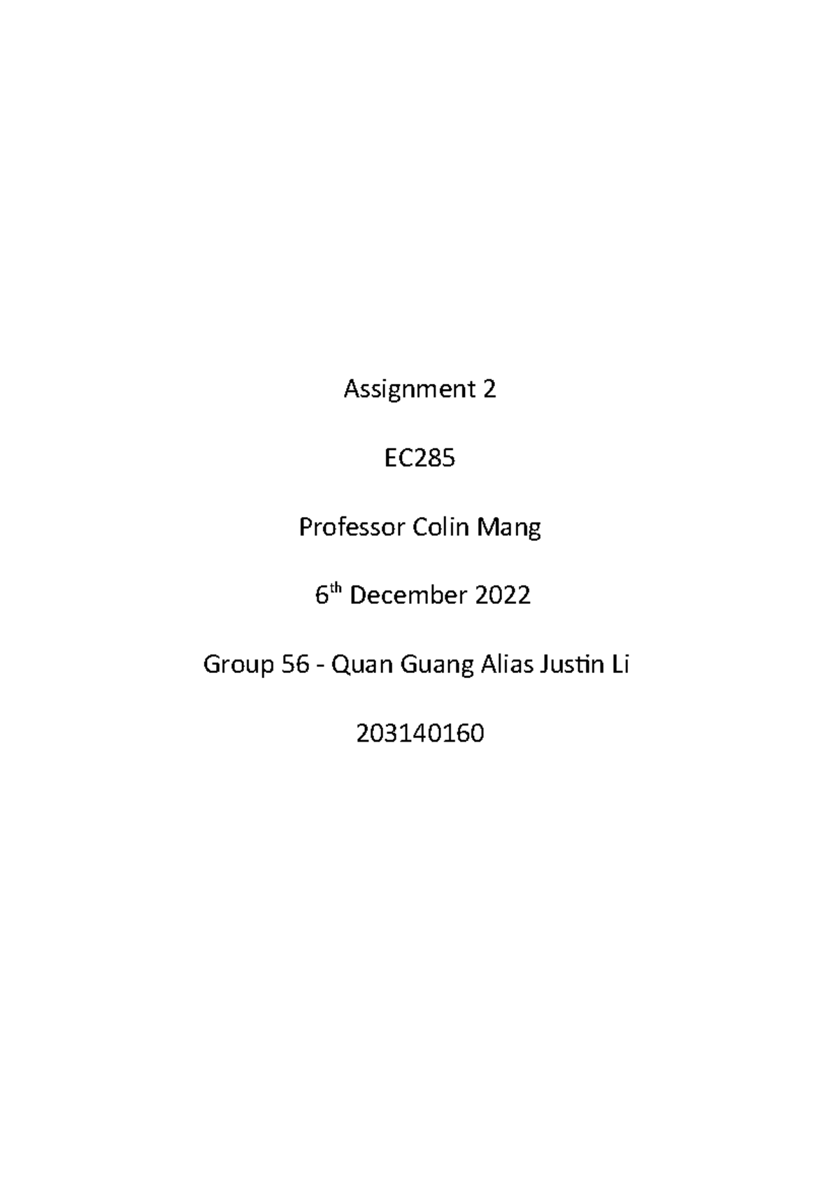 Assignment 3 2022 - Assignment 2 EC Professor Colin Mang 6 th December 2022 Group 56 - Quan ...