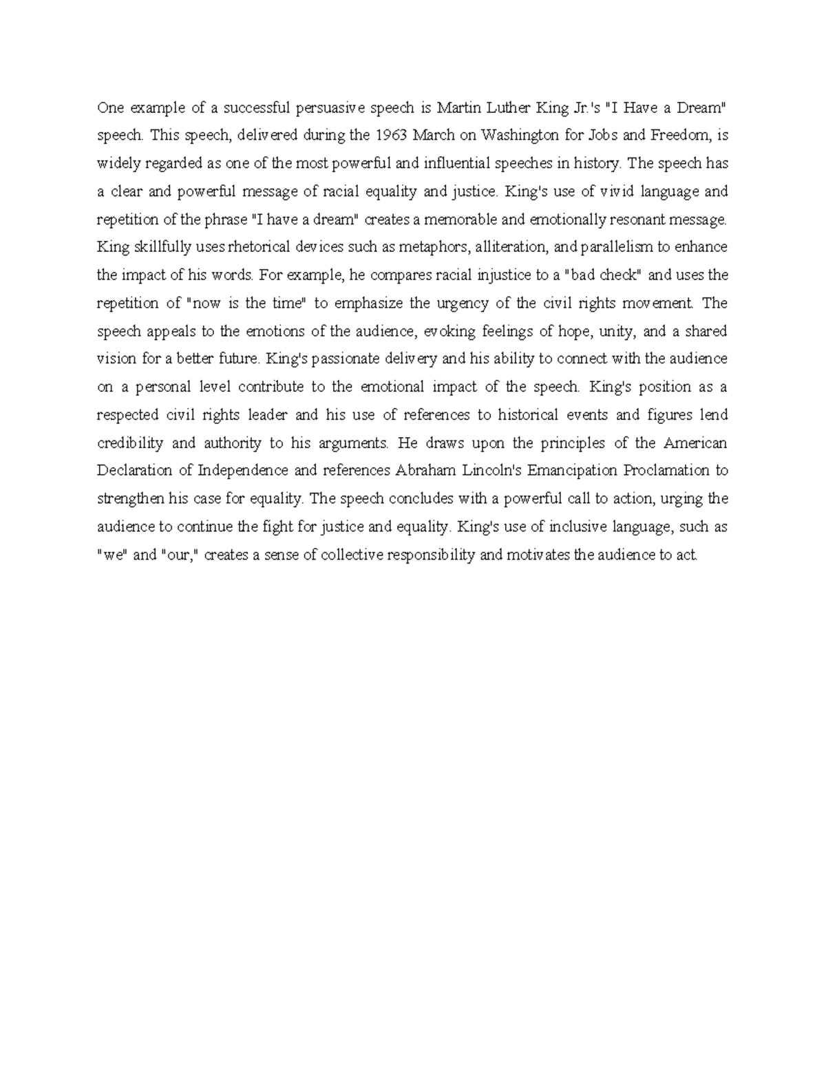 One example of a successful persuasive speech is Martin Luther King Jr ...