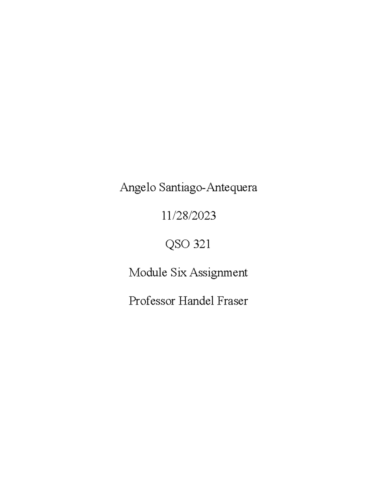 QSO 321 Module Six Assignment - Angelo Santiago-Antequera 11/28/ QSO ...
