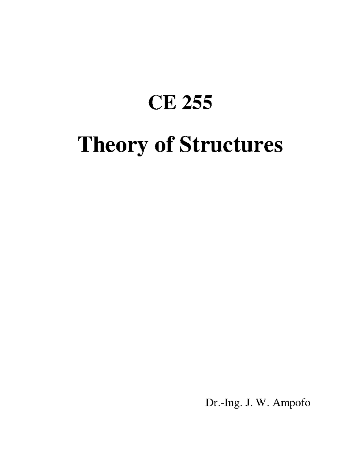 CE 255 handout - Structures - CE 255 Theory of Structures Dr.-Ing. J. W ...