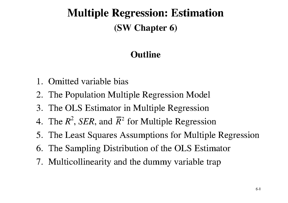 Chapter 6: Multiple Regression - Multiple Regression: Estimation (SW Chapter 6) Outline 1. 2. 3 ...