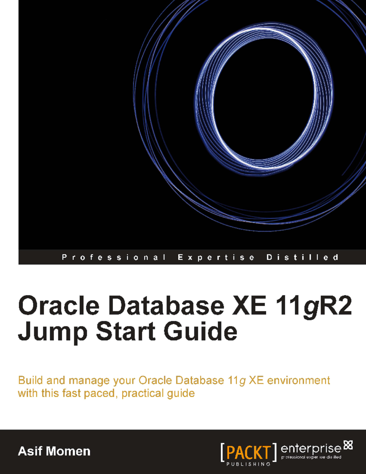 Oracle 11g Xe Tutorial Oracle Database Xe 11gr Jump Start Guide Build And Manage Your Oracle