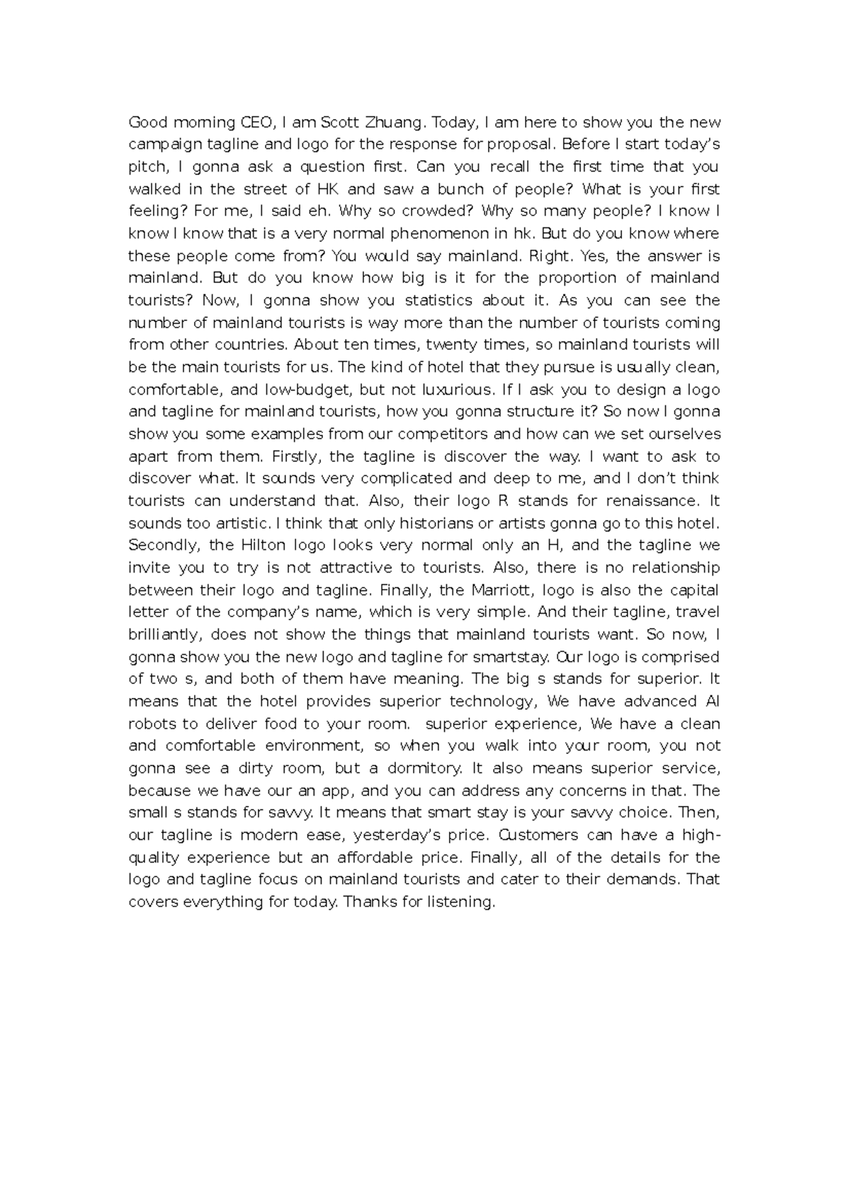 Pitch - Good morning CEO, I am Scott Zhuang. Today, I am here to show ...