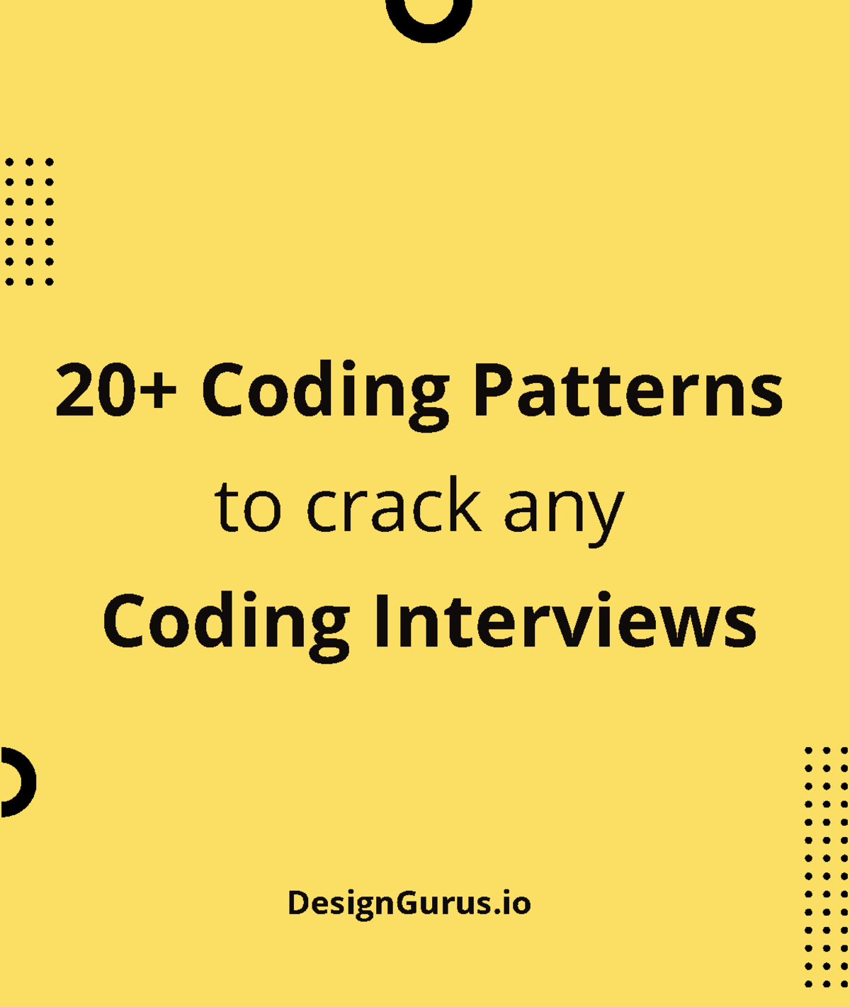 Coding Patterns 1708483922 - 20+ Coding Patterns to crack any Coding Interviews What if you don ...