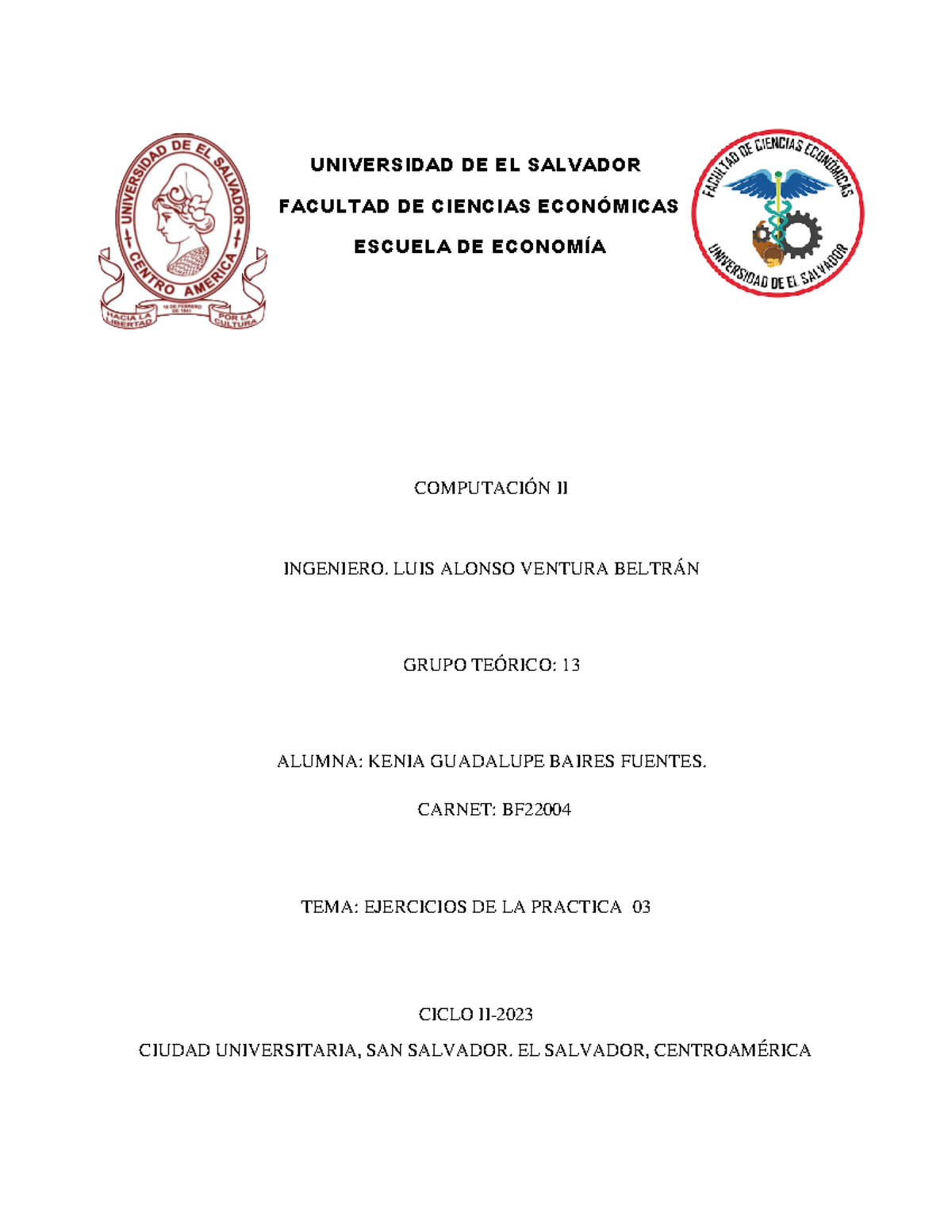 PRAC03-computacion - UNIVERSIDAD DE EL SALVADOR FACULTAD DE CIENCIAS ...