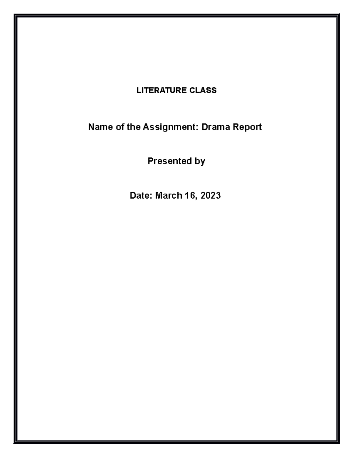Drama report - LITERATURE CLASS Name of the Assignment: Drama Report ...