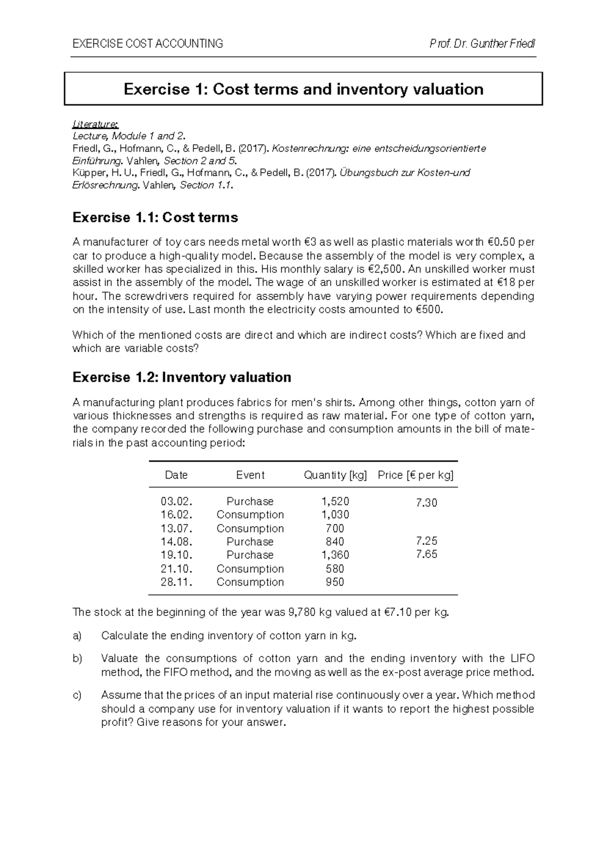 Exercise - EXERCISE COST ACCOUNTING Prof. Dr. Gunther Friedl Exercise 1 ...