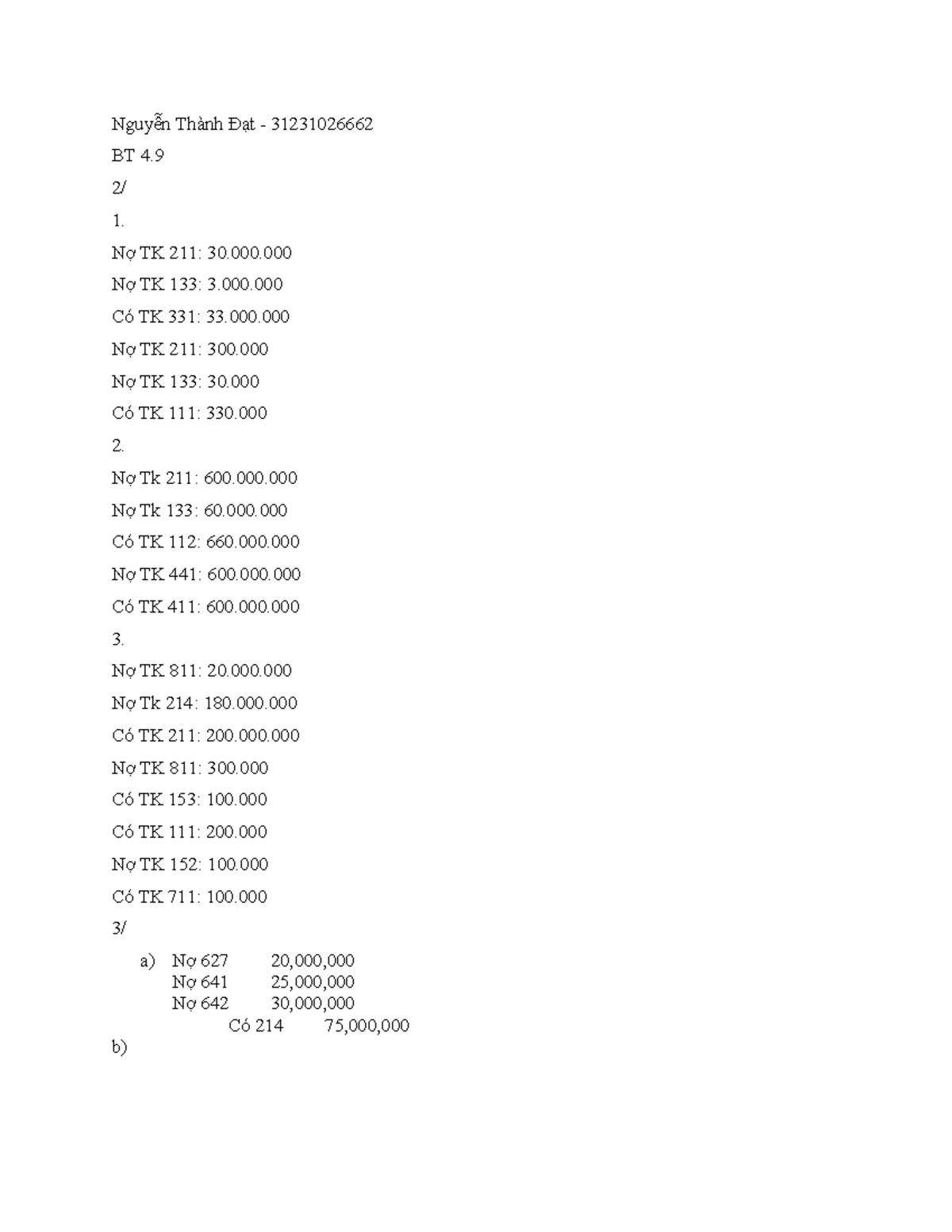BT4.9 4 - good and delicious - ####### 2/ Nợ TK 133: 3. Có TK 331: 33. Nợ TK 211: 300. Nợ TK 133 ...
