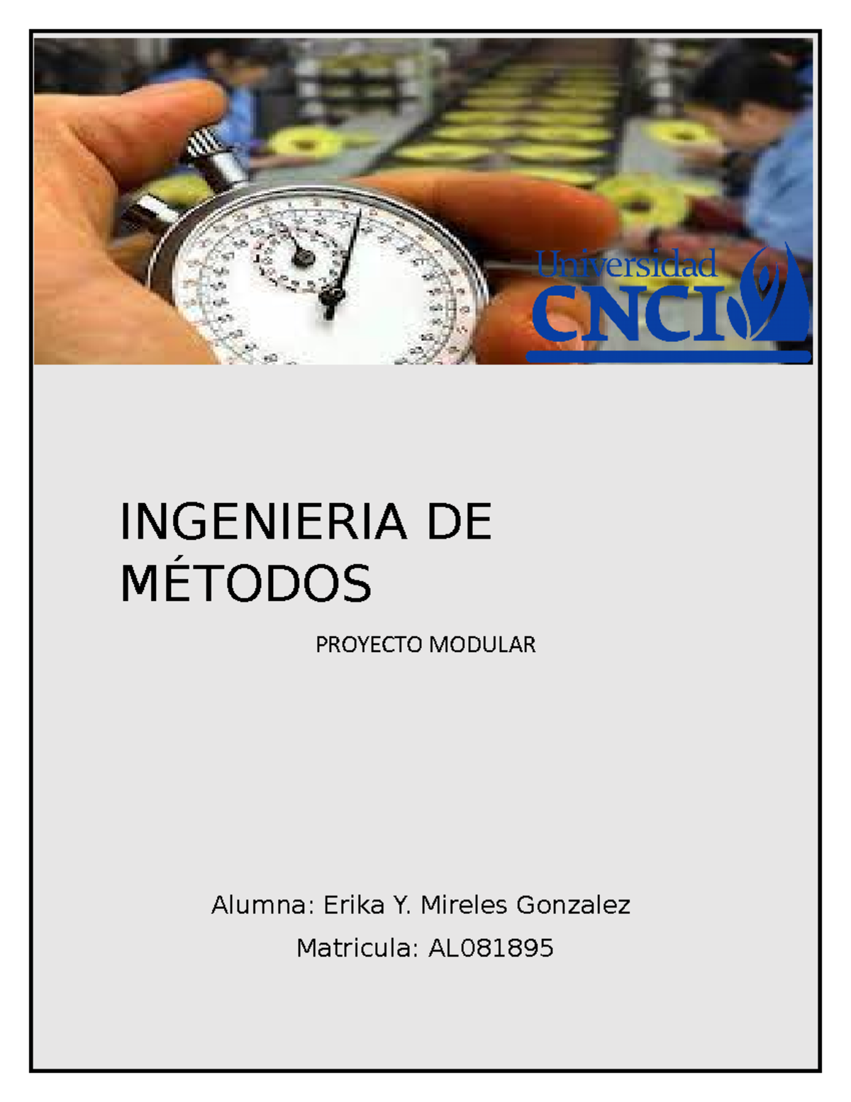 Proyecto modular ingenieria de metodos - INGENIERIA DE MÉTODOS PROYECTO MODULAR Alumna: Erika Y ...