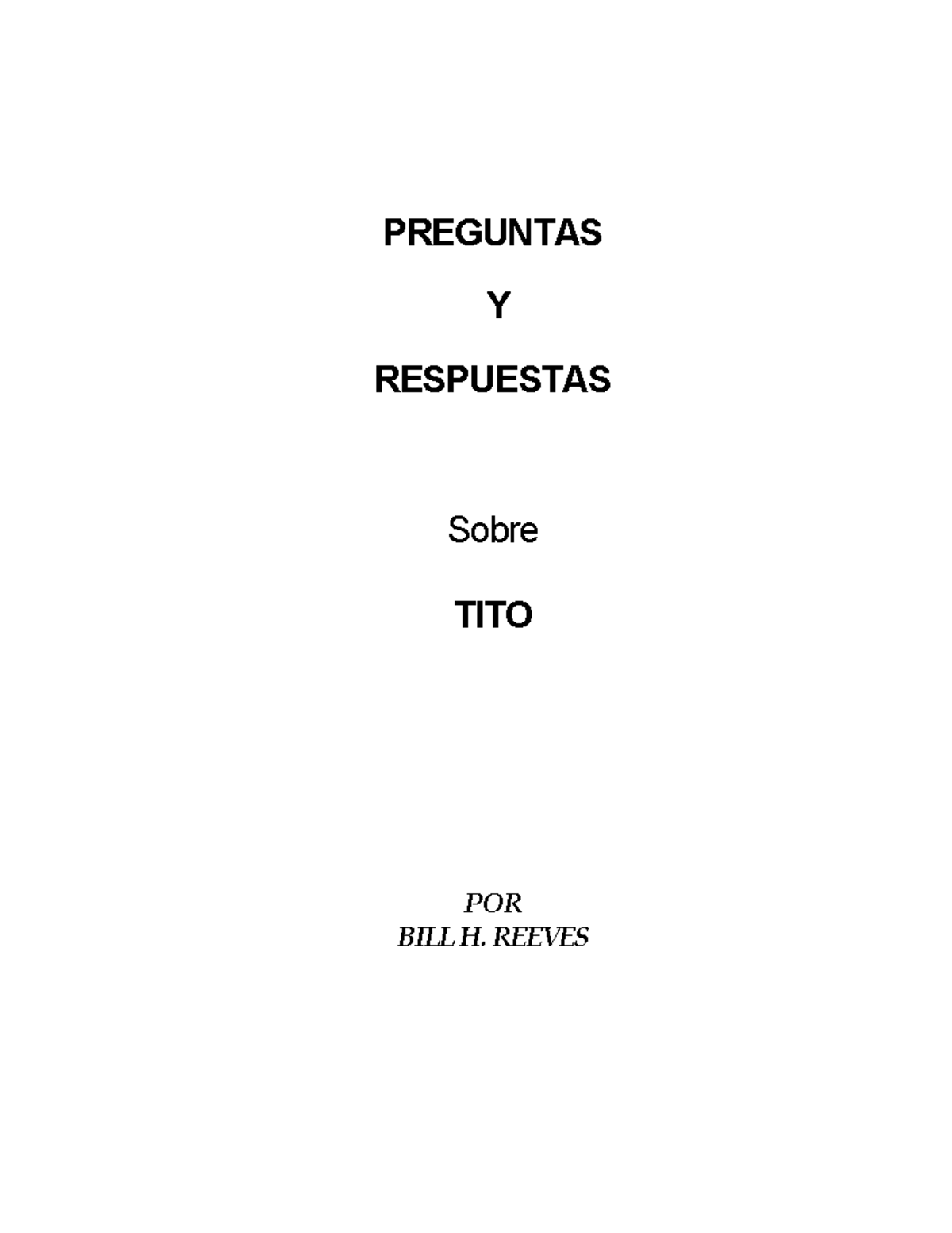 Tito - Apoyo - PREGUNTAS Y RESPUESTAS Sobre TITO POR BILL H. REEVES ...