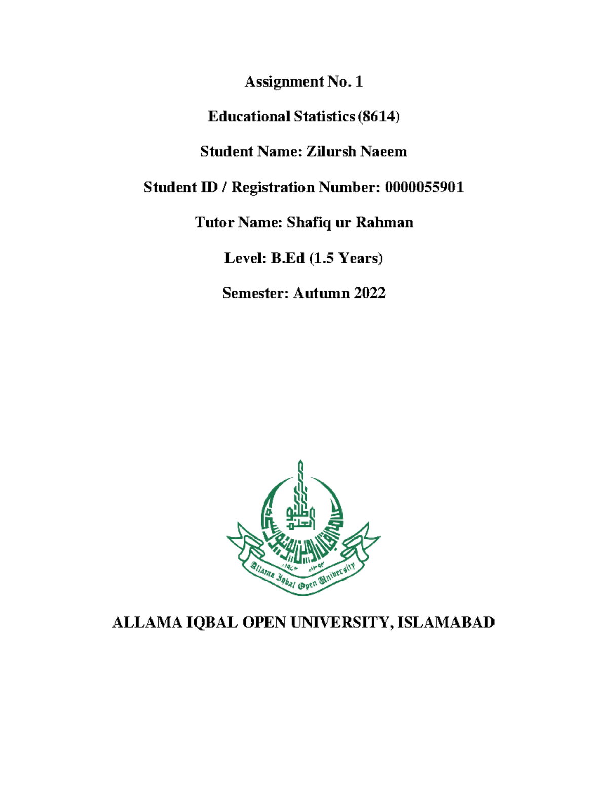 Assignment No. 1 (8614) - Assignment No. 1 Educational Statistics (8614) Student Name: Zilursh ...