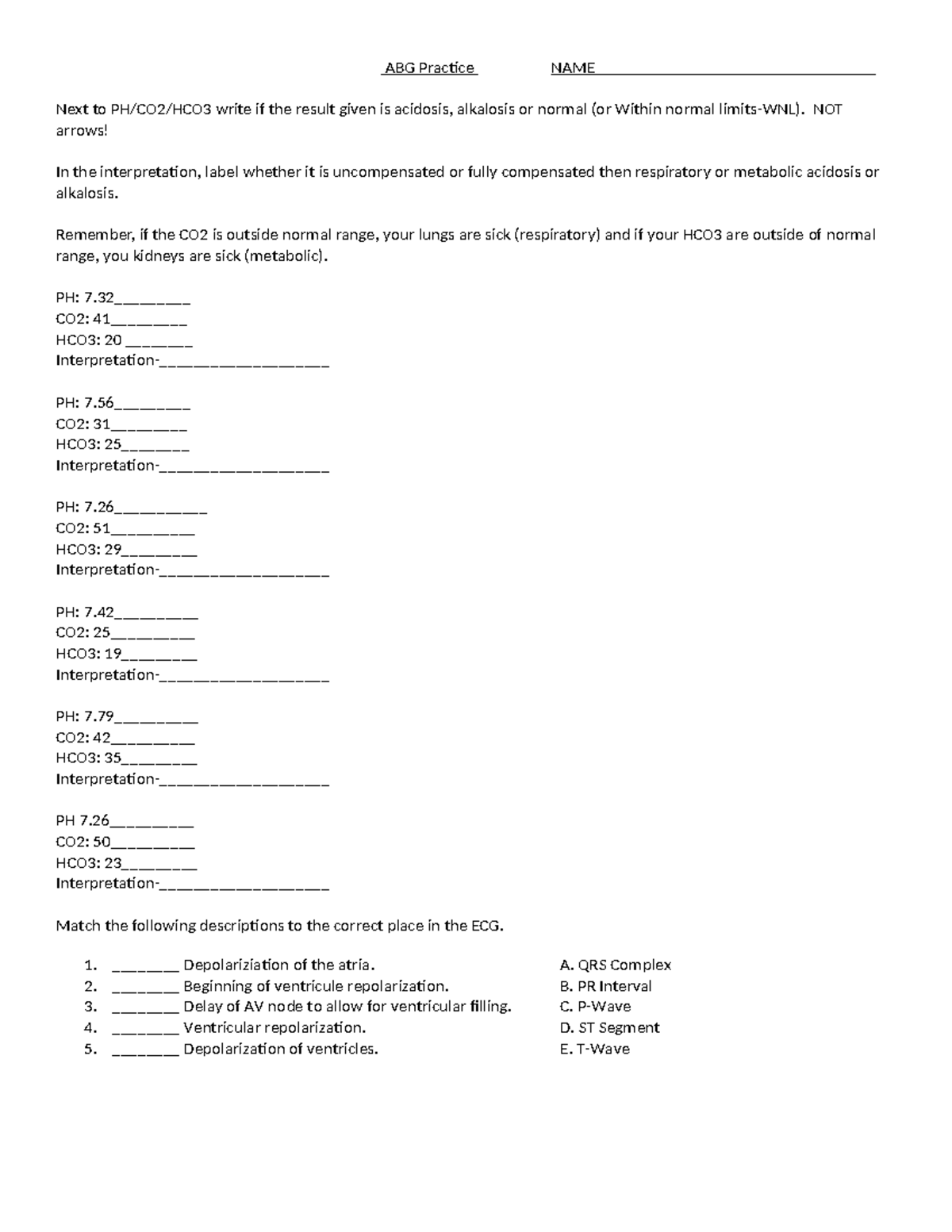ABG Practice - NOT arrows! In the interpretation, label whether it is ...
