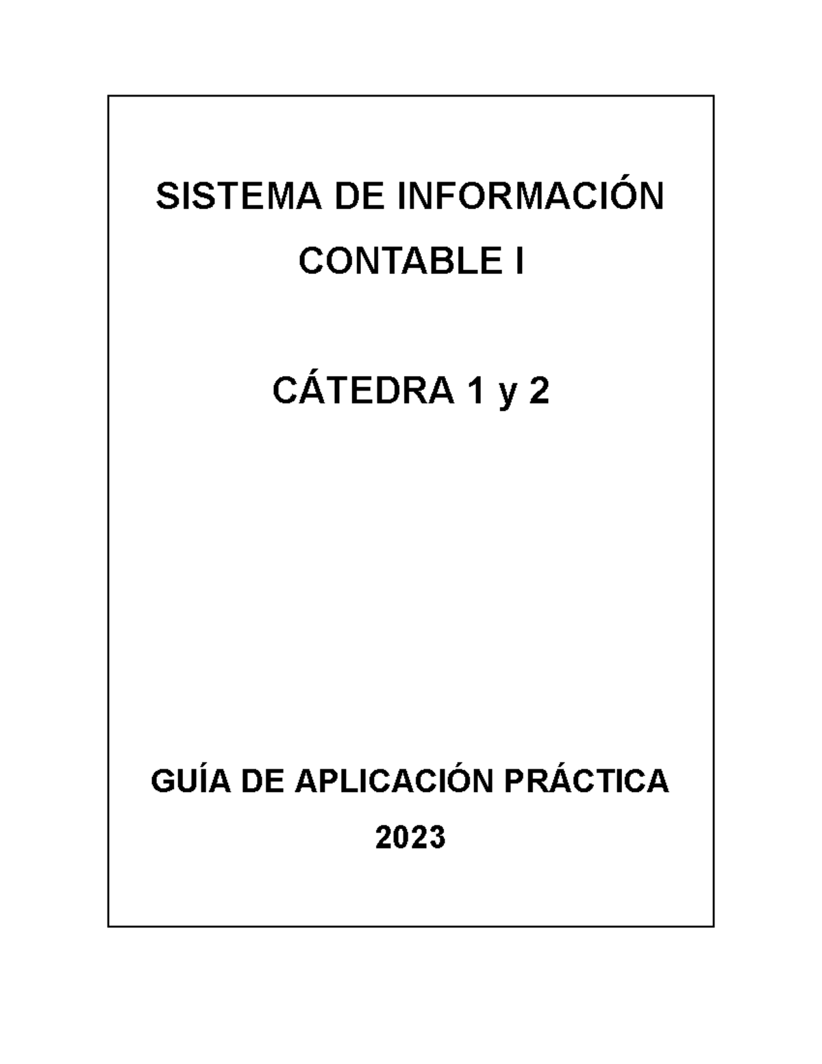 Practico sic - SISTEMA DE INFORMACIÓN CONTABLE I CÁTEDRA 1 y 2 GUÍA DE APLICACIÓN PRÁCTICA ...
