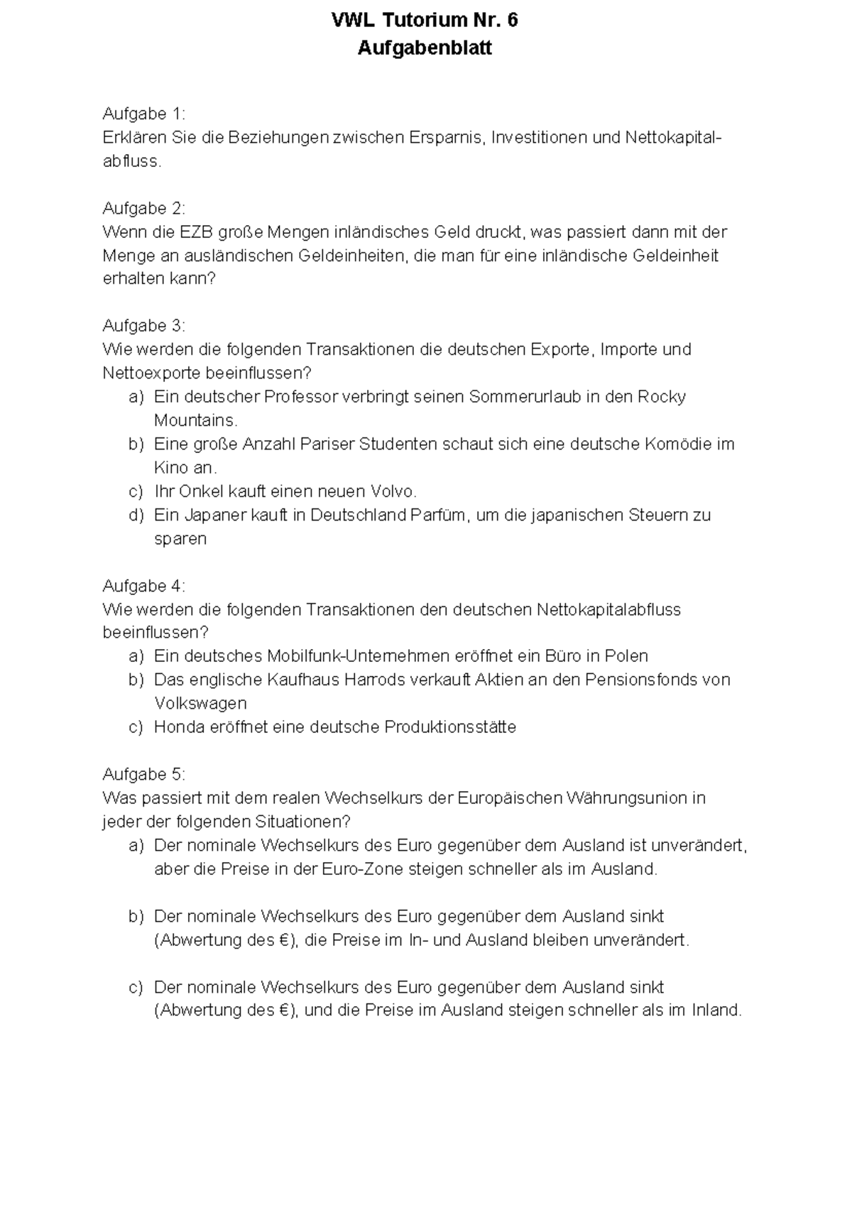 VWL Tutorium 6 - 6 Aufgabenblatt Aufgabe 1: Erklären Sie die Beziehungen zwischen Ersparnis ...