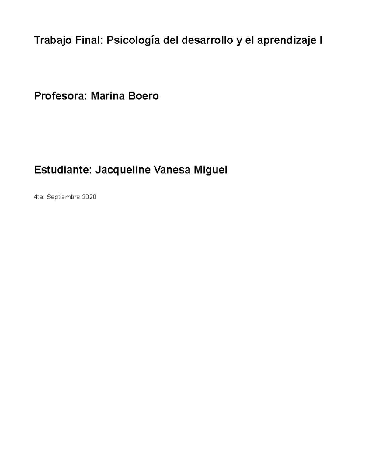 TP Final Psicologia DEL Desarrollo Y EL Aprendizaje I, Miguel, Jacqueline - Trabajo Final: - Studocu