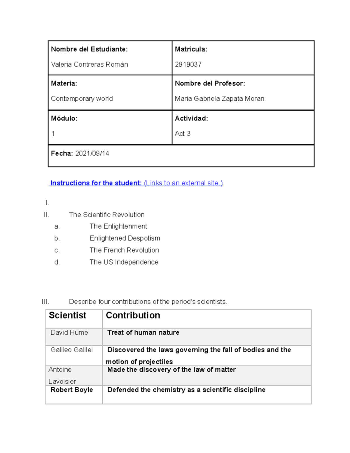 Act 3 - act 3 - Nombre del Estudiante: Valeria Contreras Román Matrícula: 2919037 Materia: - Studocu