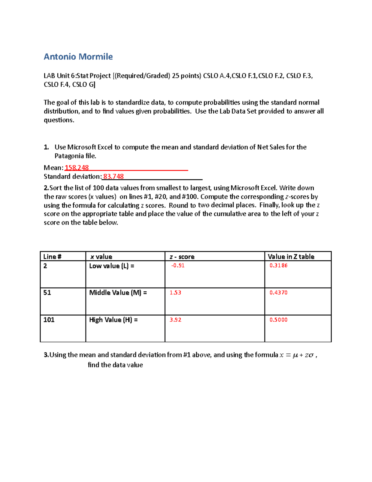 Unit 6 Lab - The 6th lab completed in the semester. - Antonio Mormile LAB Unit 6:Stat Project ...