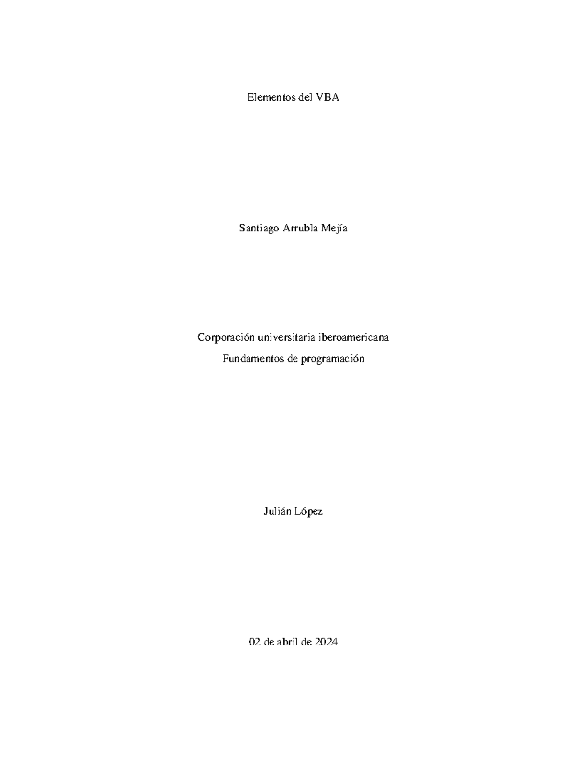 Elementos del VBA - Elementos del VBA Santiago Arrubla Mejía Corporación universitaria - Studocu