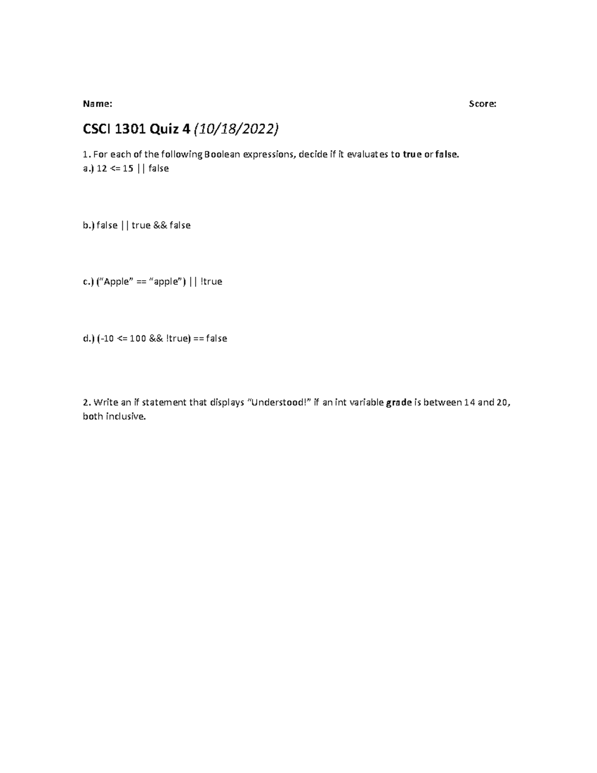 Quiz4 - Use this to practice for quizzes - Name: Score: CSCI 1301 Quiz ...