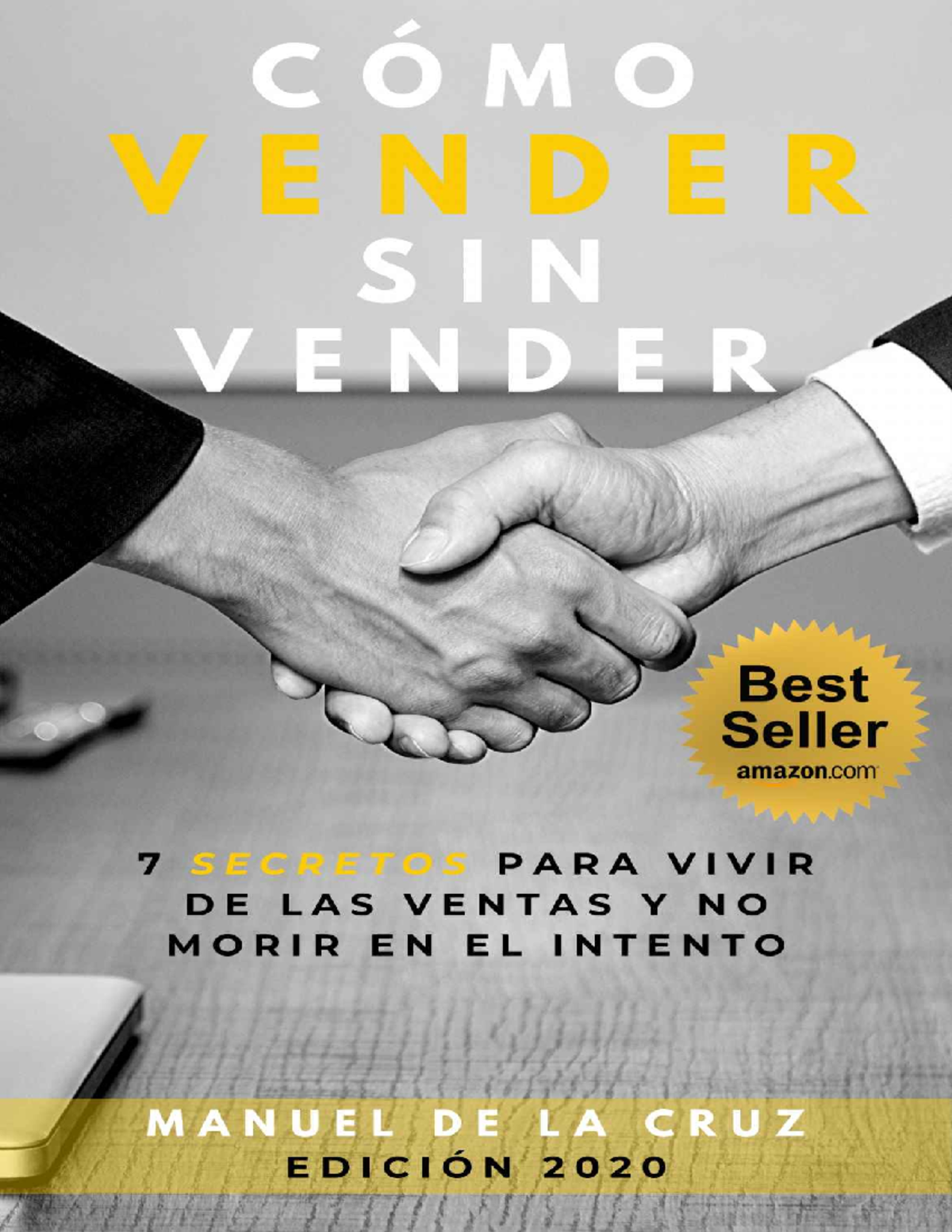 CÓMO Vender SIN Vender 7 Secretos para Vivir de las Ventas, y No Morir ...