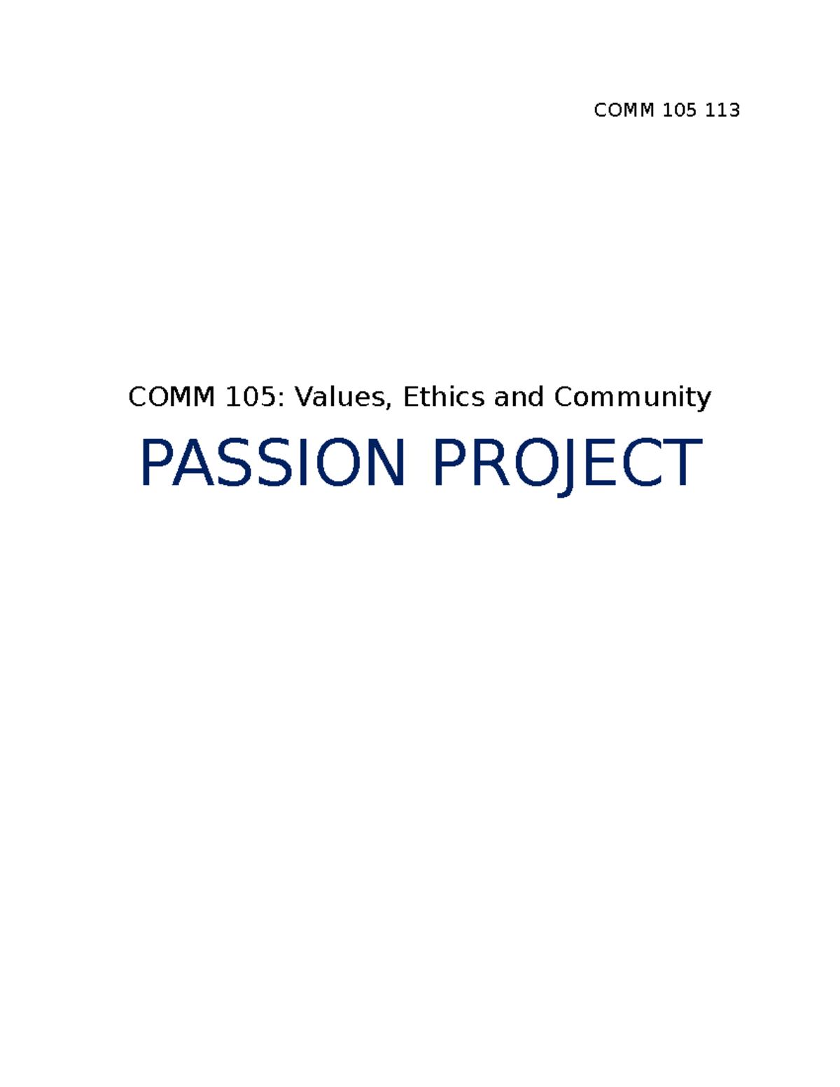 01850-SEC113-Passion Project - COMM 105 113 COMM 105: Values, Ethics and Community PASSION ...