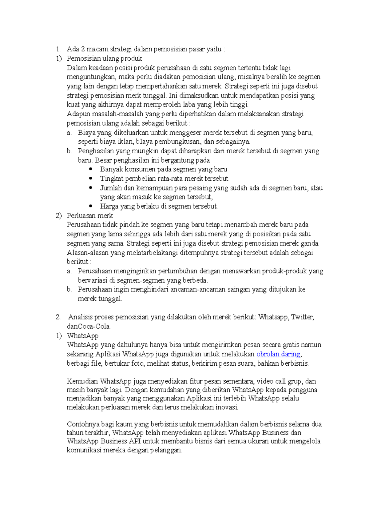 Diskusi 3 Manajemen Pasar - Ada 2 macam strategi dalam pemosisian pasar yaitu : Pemosisian ulang ...