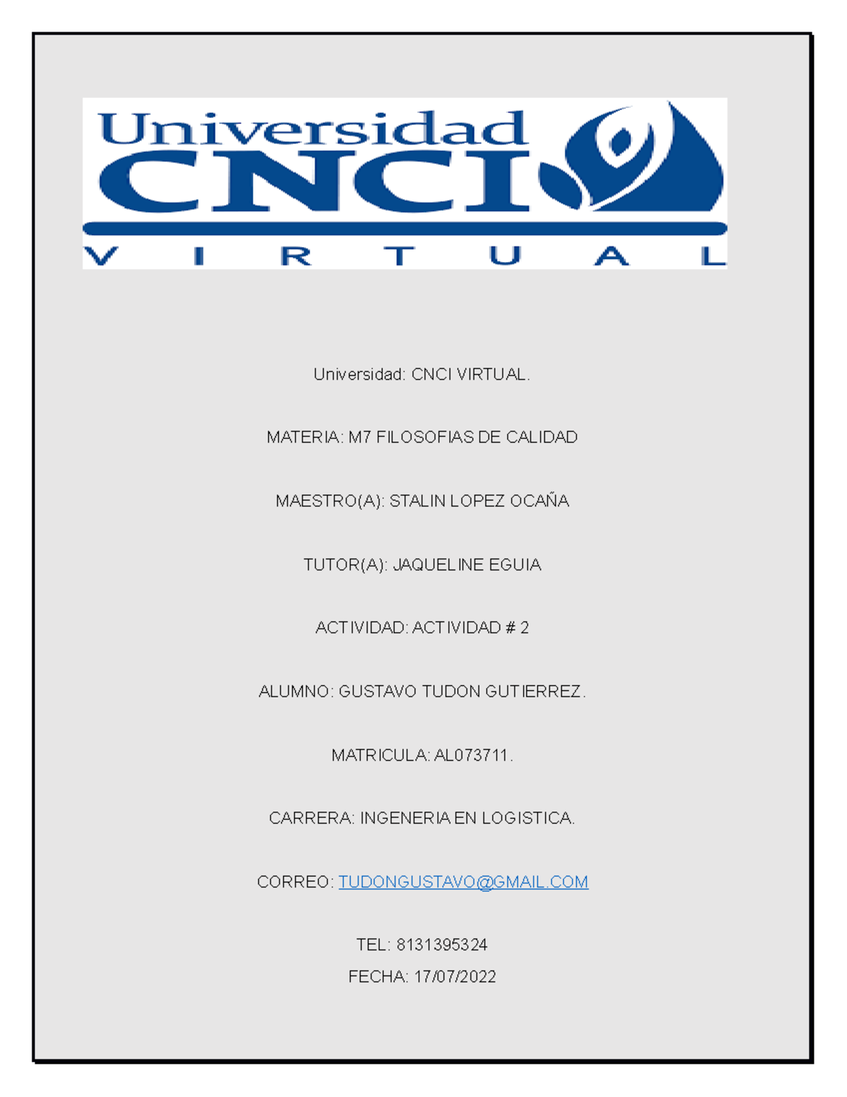 Actividad 2 filosofia de calidad - Universidad: CNCI VIRTUAL. MATERIA: M7 FILOSOFIAS DE CALIDAD ...