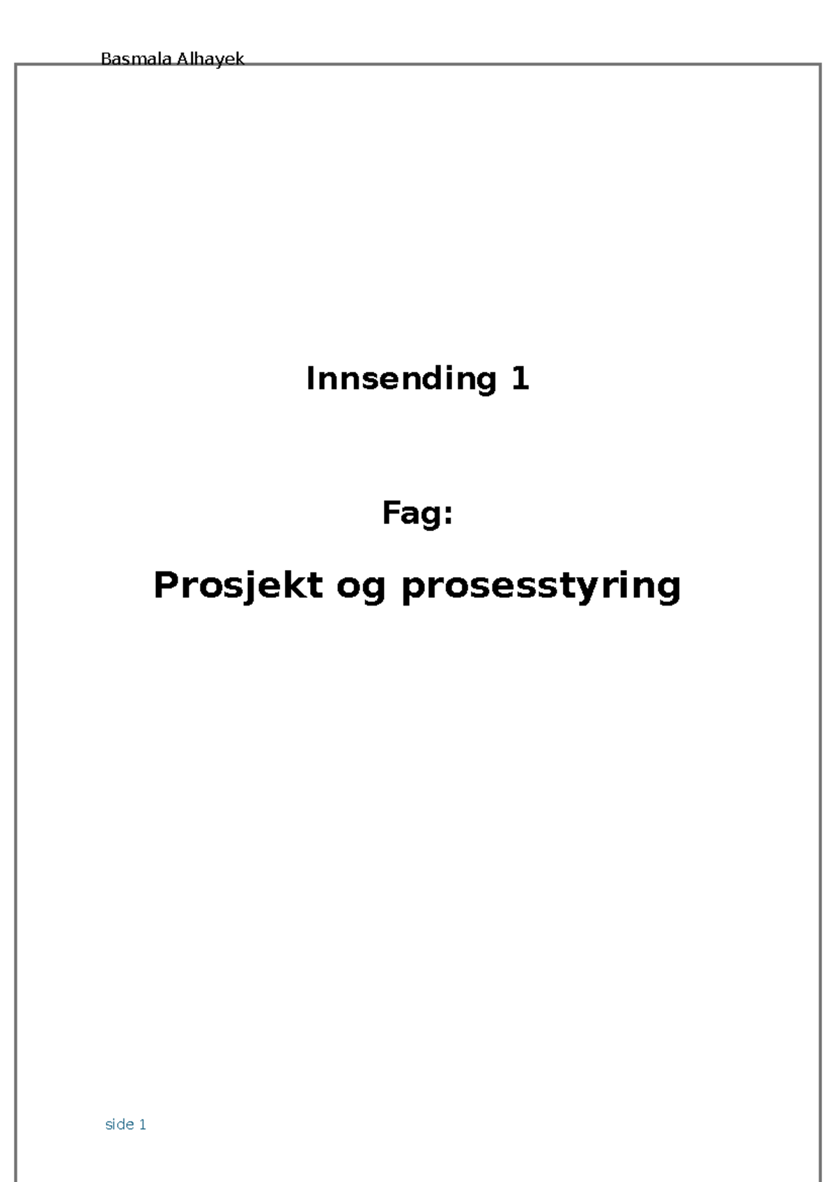 Prosjekt og prosesstyring - Innsending 1 Fag: Prosjekt og prosesstyring ...