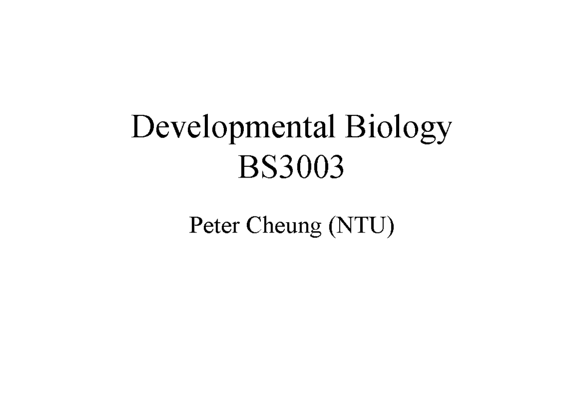 2024 Lecture 1 - Introduction - Developmental Biology BS Peter Cheung ...