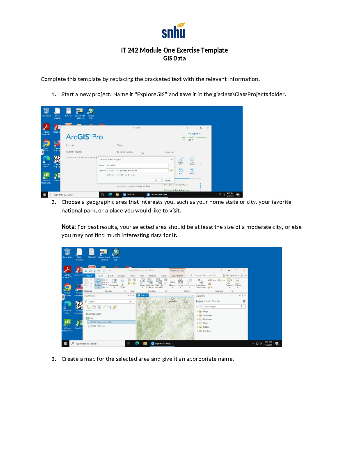 IT 242 Module One Exercise - Start a new project. Name it “ExploreGIS ...