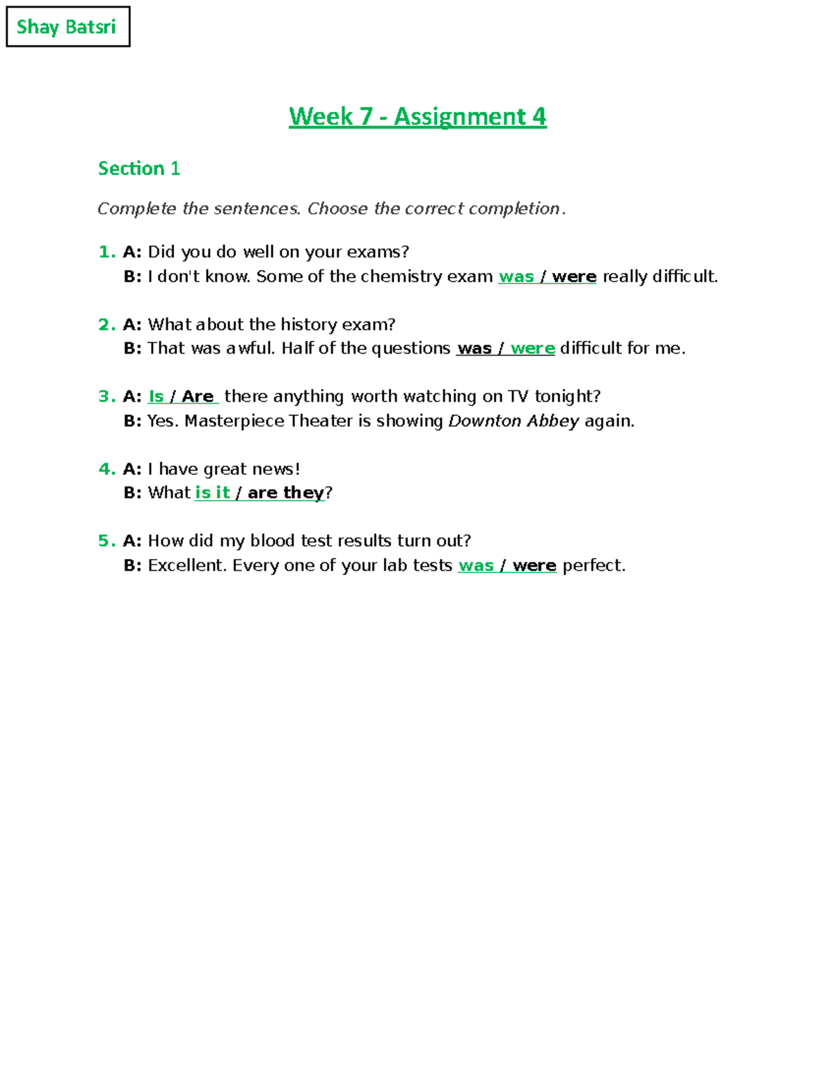 Week 7. Assignment 4 - Week 7 - Assignment 4 Section 1 Complete the sentences. Choose the ...