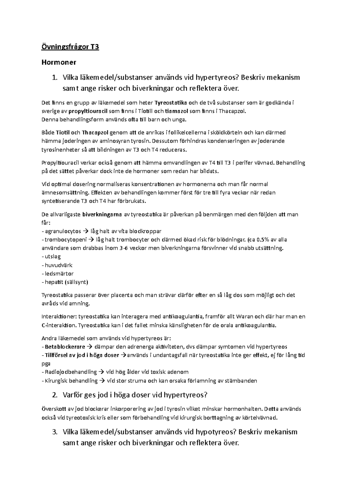 Övningsfrågor T3 Hormoner - Vilka läkemedel/substanser används vid hypertyreos? Beskriv mekanism ...