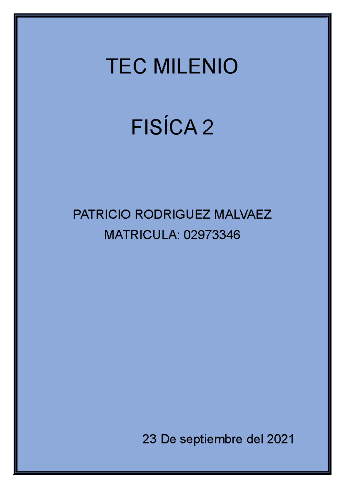 Actividad 1 ( Fisica 2) - ñxñxñx - TEC MILENIO FISÍCA 2 PATRICIO ...