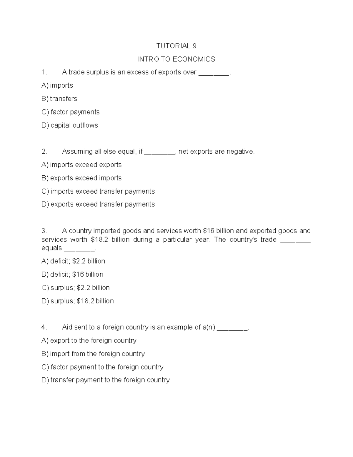 Tutorial 9 - doof - TUTORIAL 9 INTRO TO ECONOMICS A trade surplus is an excess of exports over ...