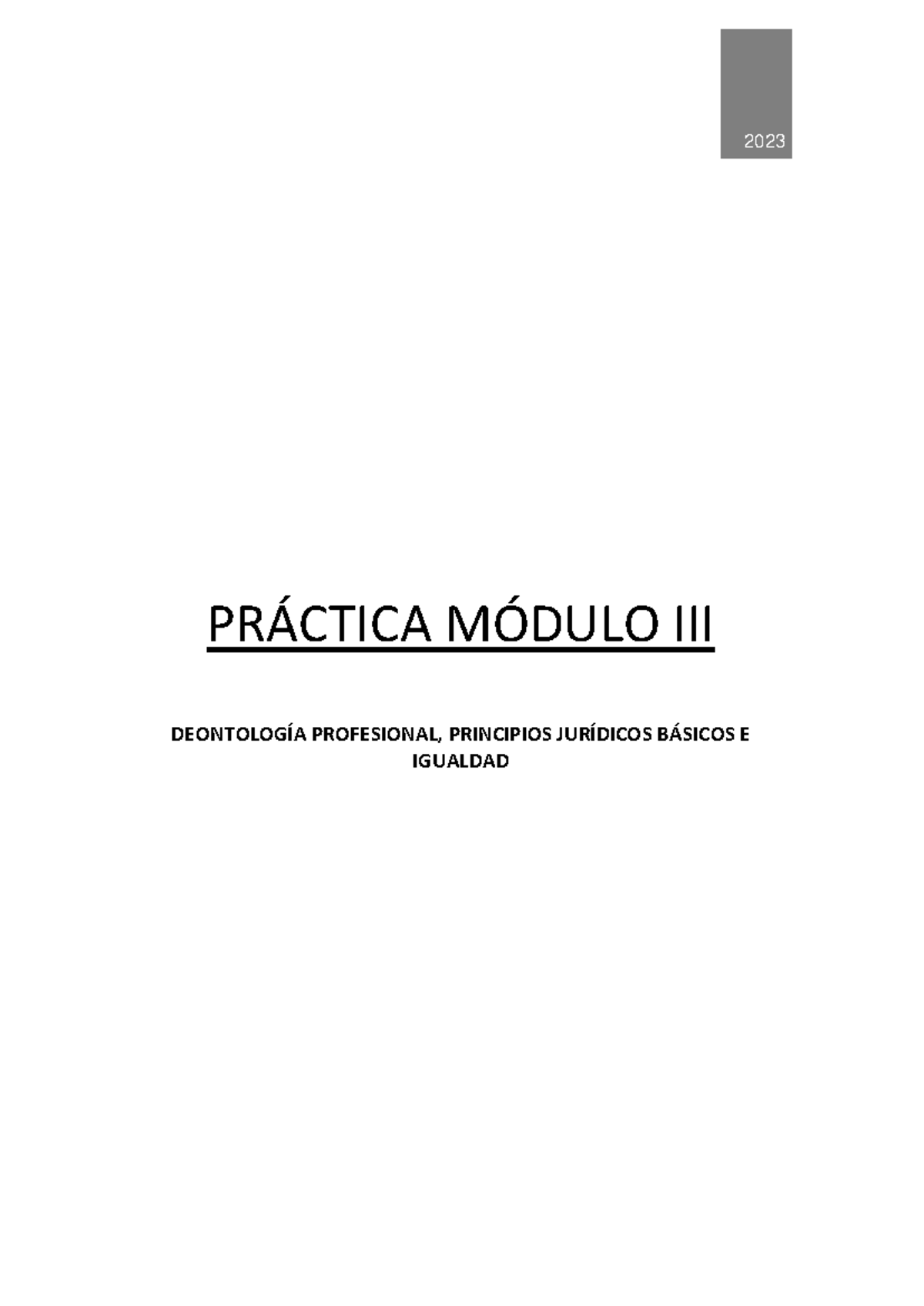 Práctica Módulo III - Discriminación - 2023 PRÁCTICA MÓDULO III DEONTOLOGÍA PROFESIONAL ...