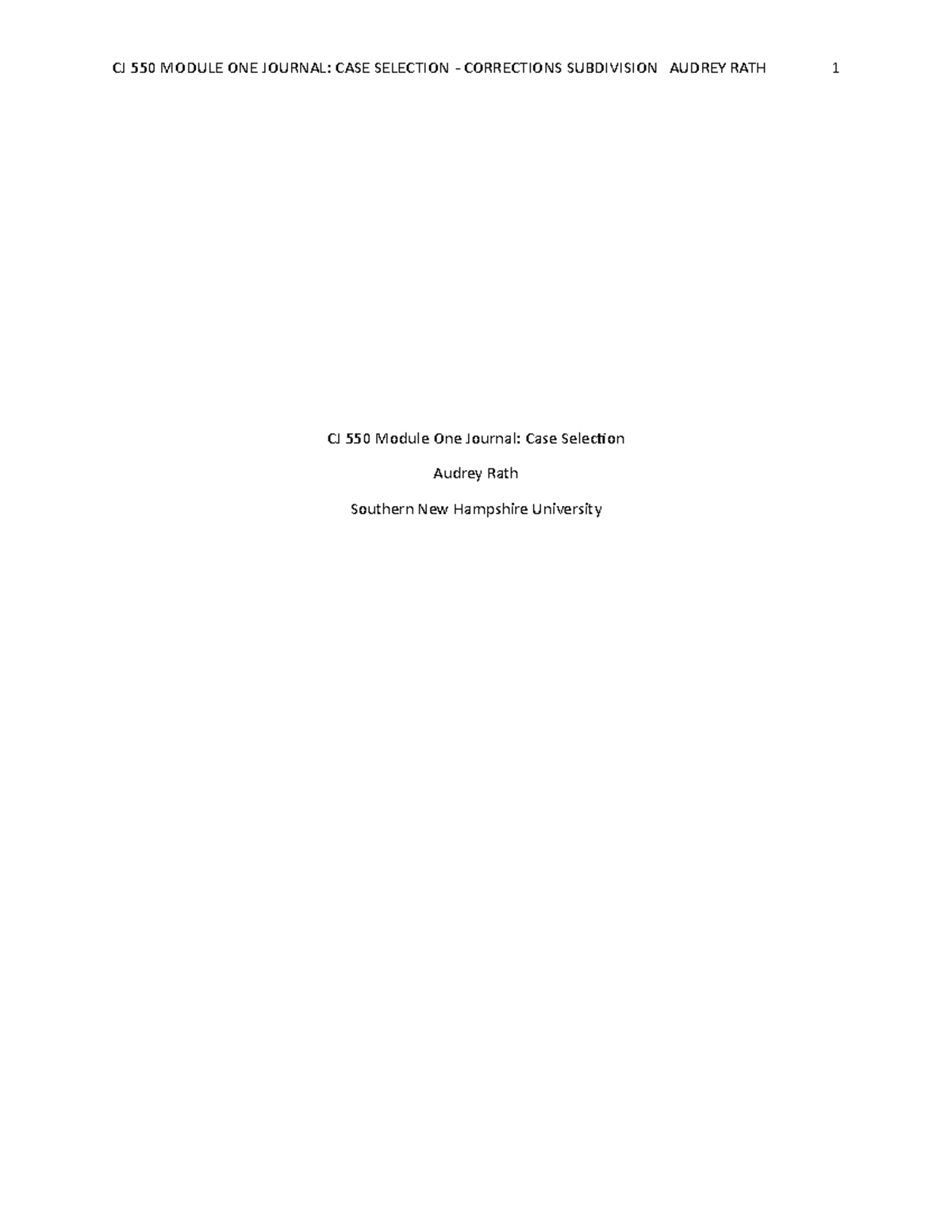 CJ 550 Module One Journal - I have chosen this topic due to experience ...