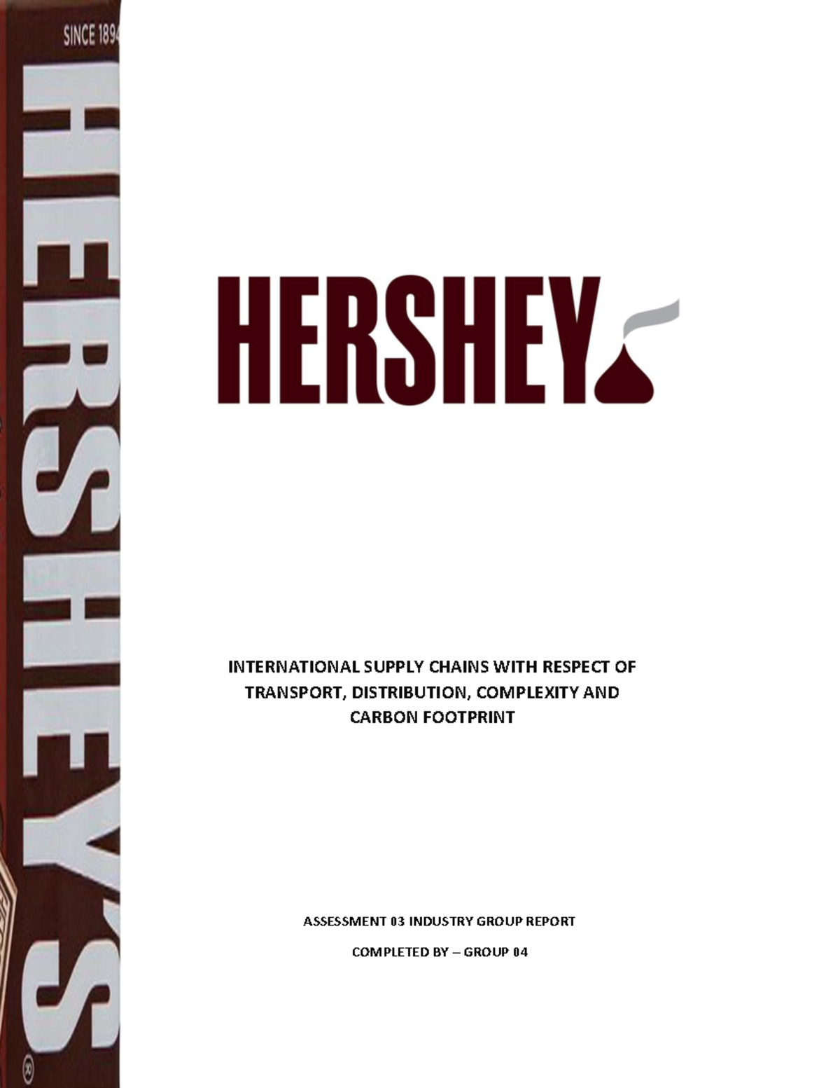 Group 4 Assessment 03 - Hershey Company - INTERNATIONAL SUPPLY CHAINS ...