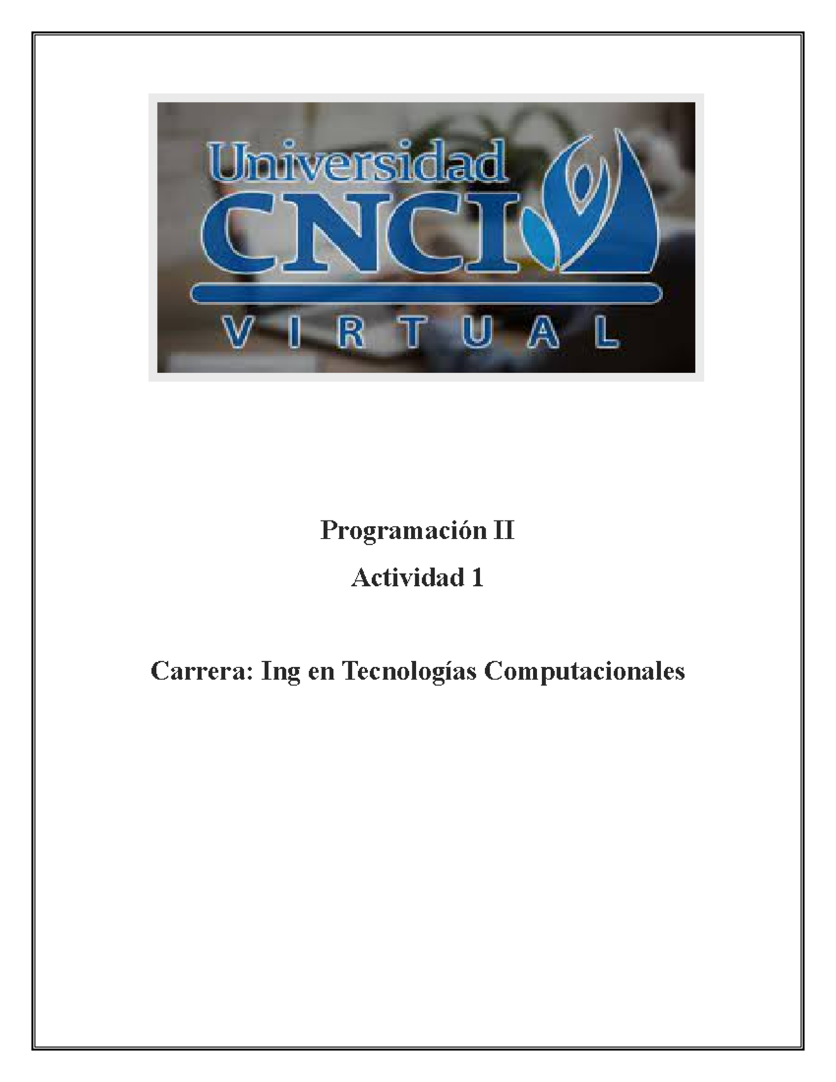 Programacion 2 - activdad 1 de programacio 2 de universidad cnci ...