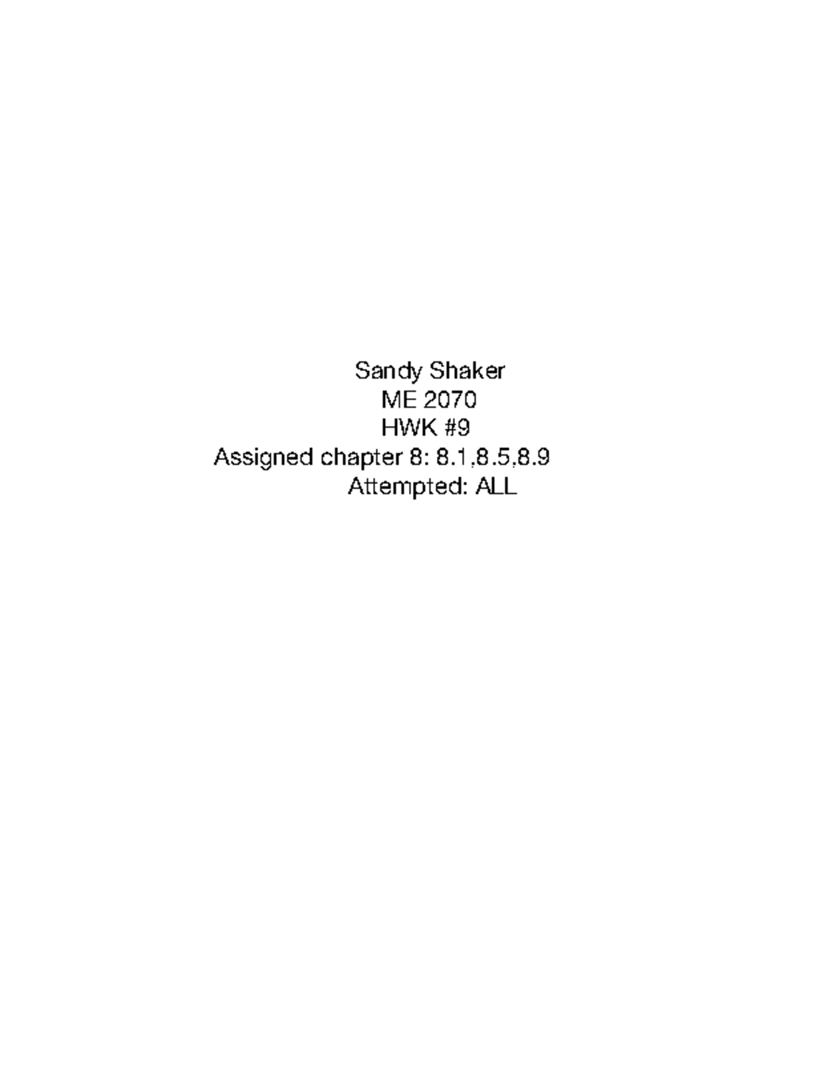 M9 - Assignment - Sandy Shaker ME 2070 HWK # Assigned chapter 8: 8,8,8. Attempted: ALL Principal ...