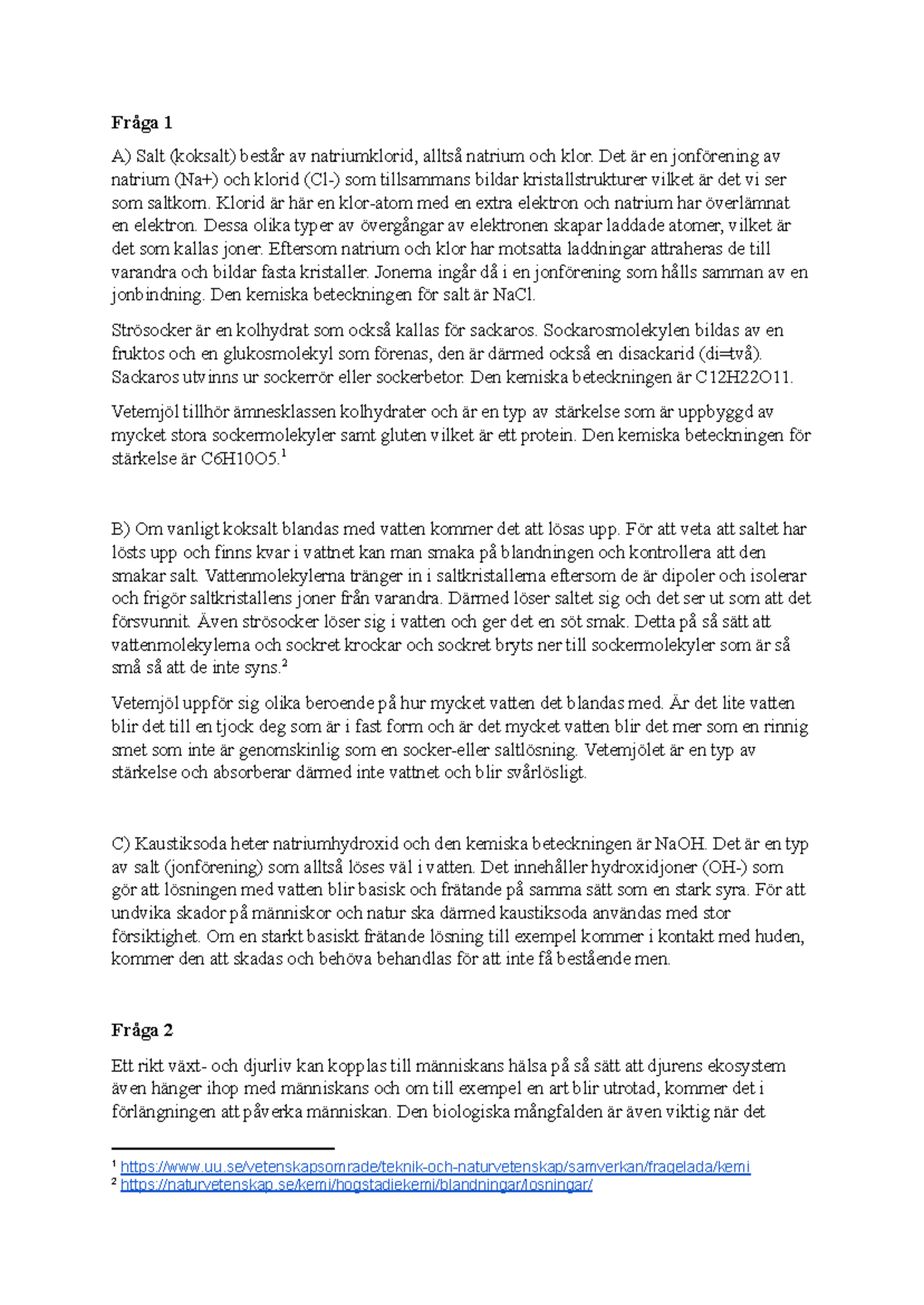 Nk2 u1 Trulsa Cronander - Fråga 1 A) Salt (koksalt) består av ...
