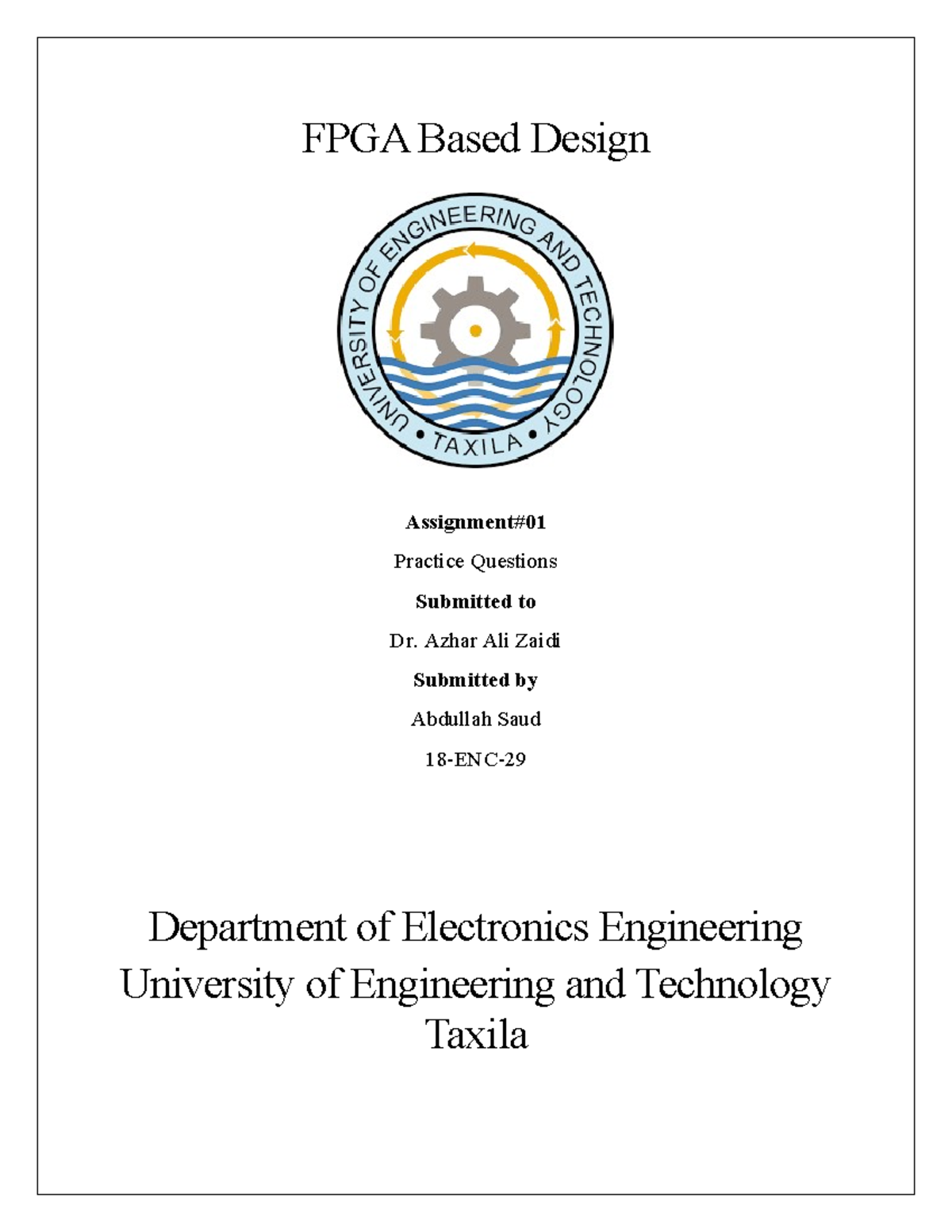 Assign 01 - FPGA Based Design Assignment# Practice Questions Submitted to Dr. Azhar Ali Zaidi ...