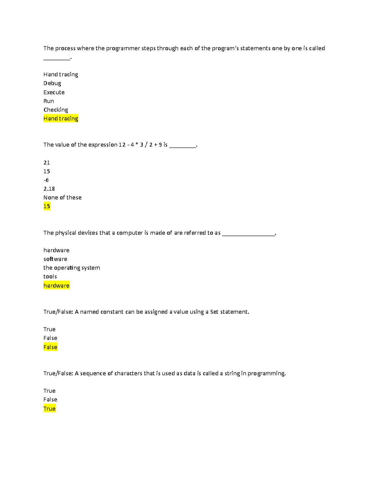 Studyset 10 - CSCI1923 - The process where the programmer steps through ...
