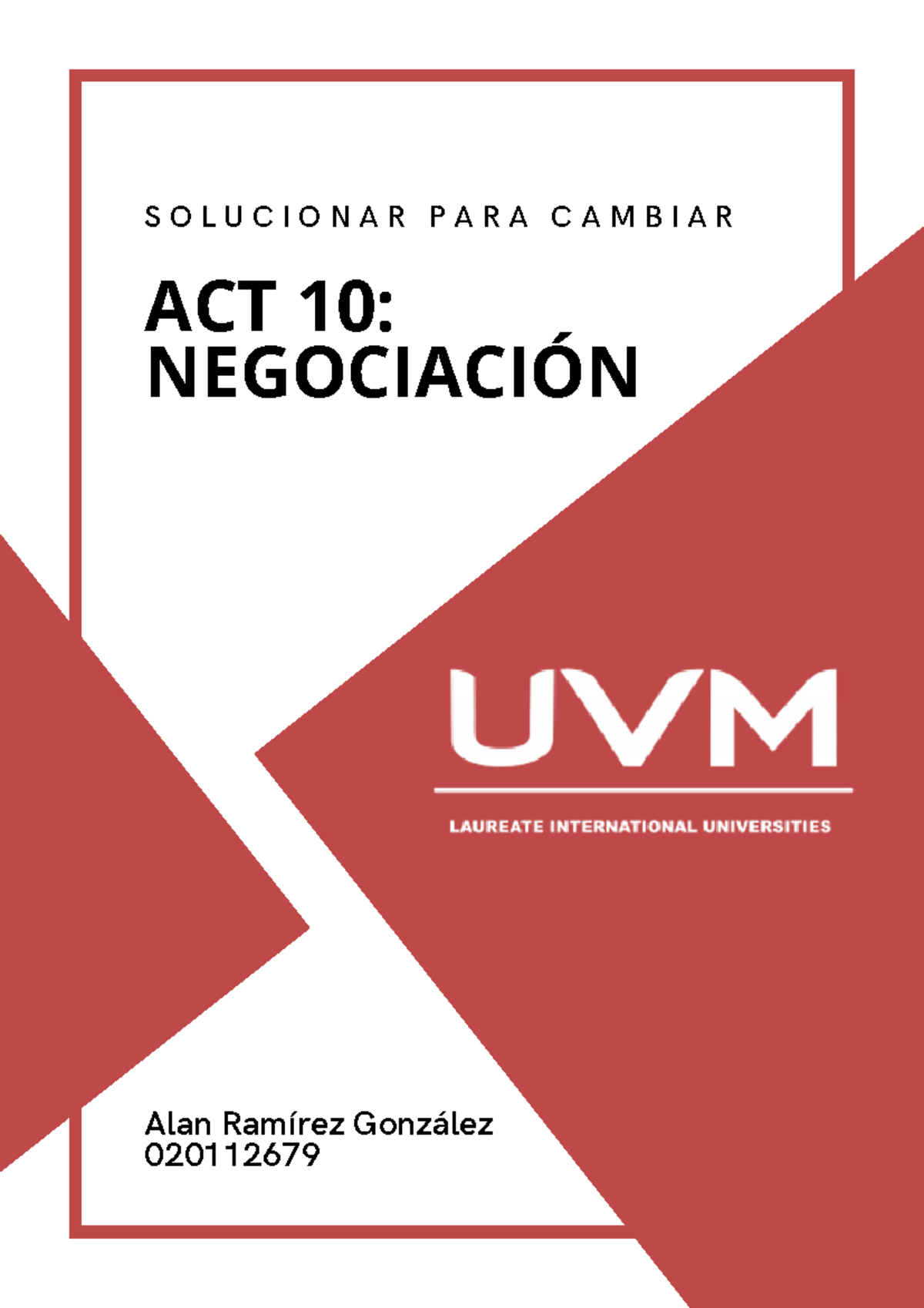 A10 ARG - Actividad 10, Solucionar para cambiar - ACT 10: NEGOCIACIÓN ...