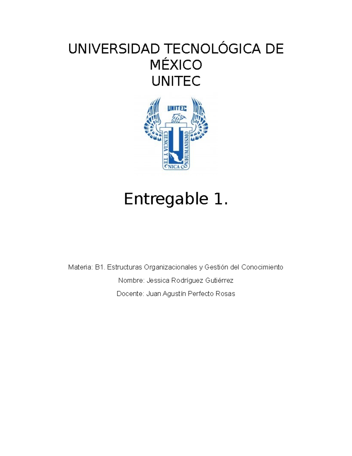 Entregable 1 - ejercicios - UNIVERSIDAD TECNOLÓGICA DE MÉXICO UNITEC Entregable 1. Materia: B1 ...