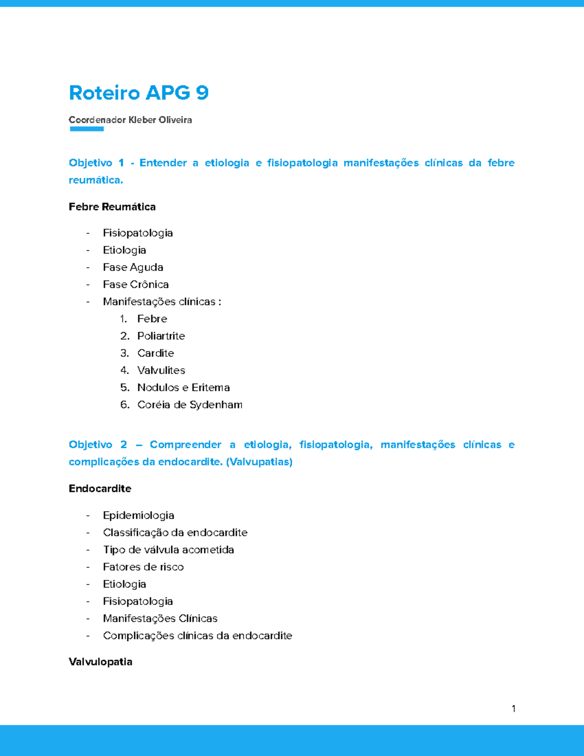 Roteiro Apg 9 - Febre reumática e valvulopatia - Roteiro APG 9 Coordenador Kleber Oliveira ...