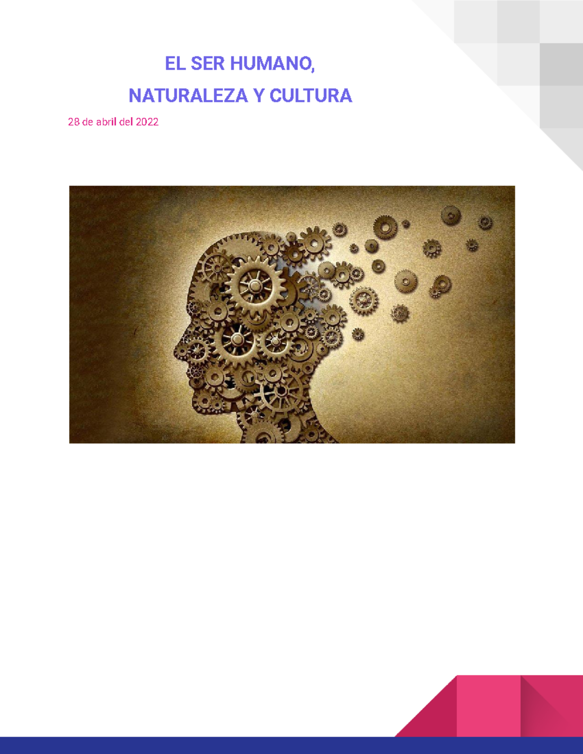 Filosofía naturaleza y cultura - EL SER HUMANO, NATURALEZA Y CULTURA 28 de abril del 2022 - Studocu