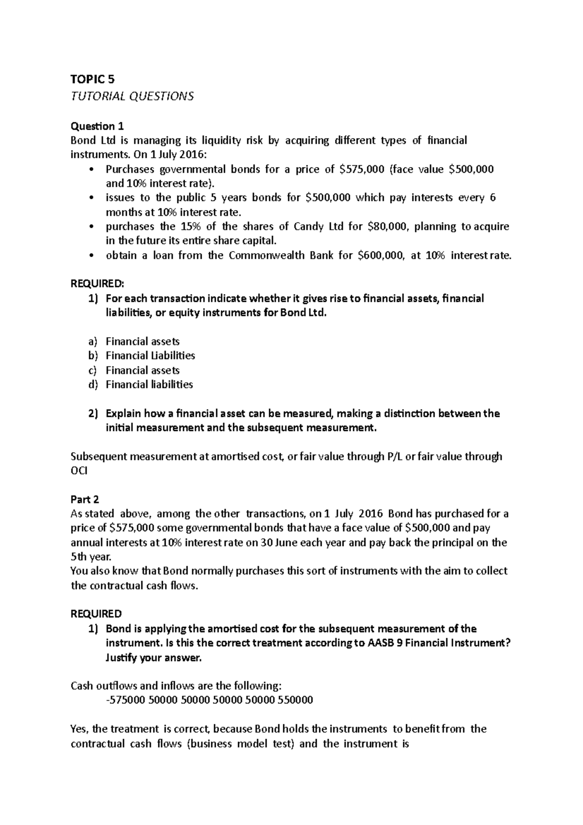 Tutorial topic 5 - TOPIC 5 TUTORIAL QUESTIONS Question 1 Bond Ltd is ...