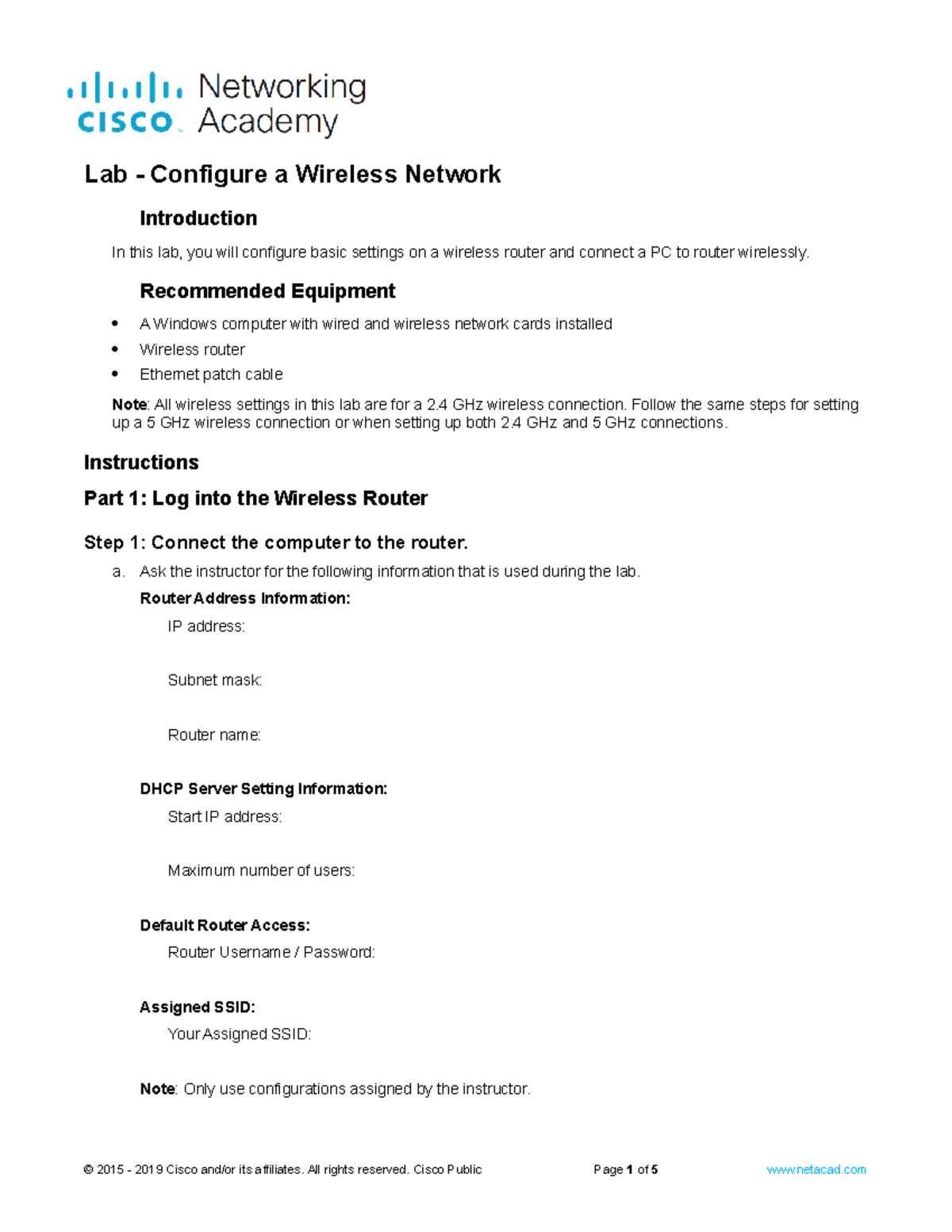 13.1.11 Lab - Configure a Wireless Network - Introduction In this lab, you will configure basic ...